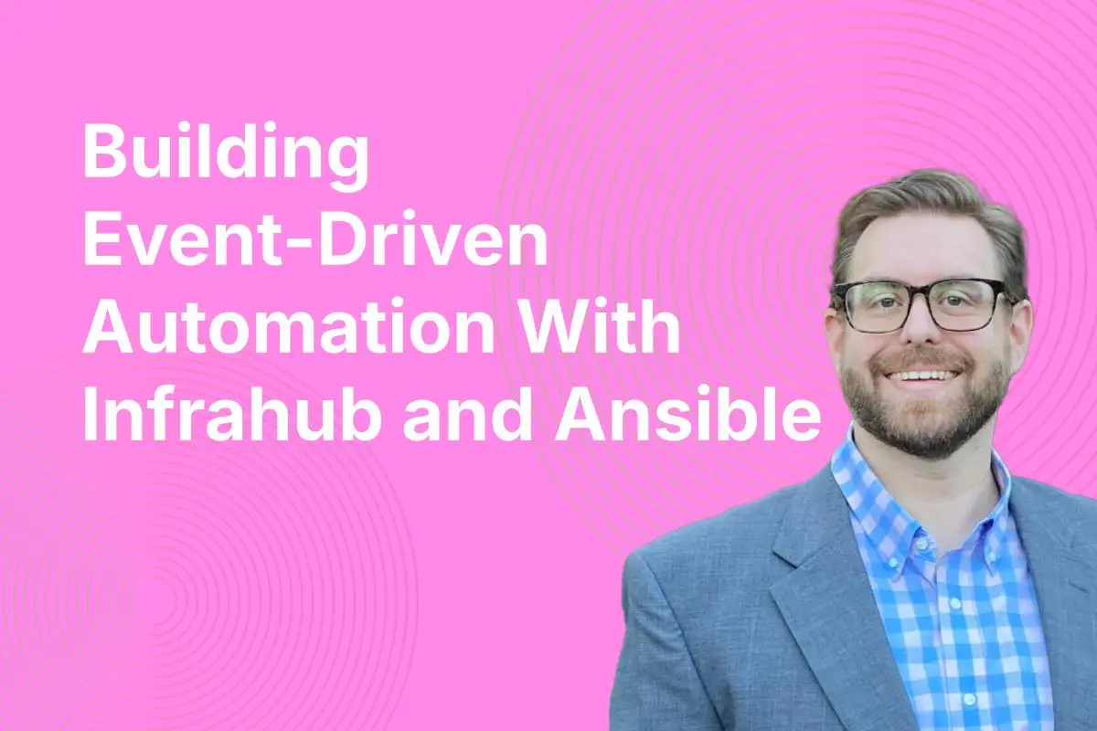Building Event-Driven Automation With Infrahub and Ansible